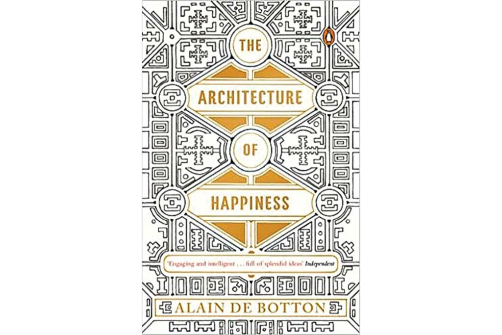 The Architecture of Happiness by Alain de Botton - RobinAge