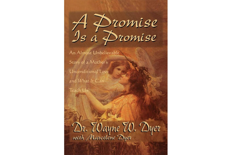 A Promise Is a Promise by Dr. Wayne W. Dyer with Marcelene Dyer - RobinAge
