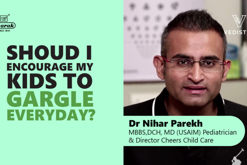 Know the Importance of Gargling with Renowned Paediatrician Dr Nihar ...